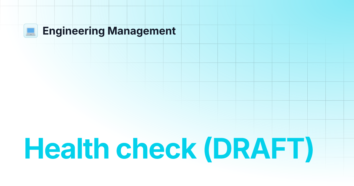 Health check (DRAFT) | Engineering Management