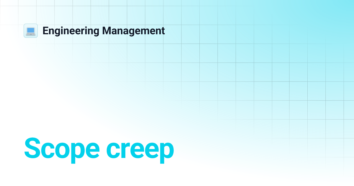 Scope creep | Engineering Management